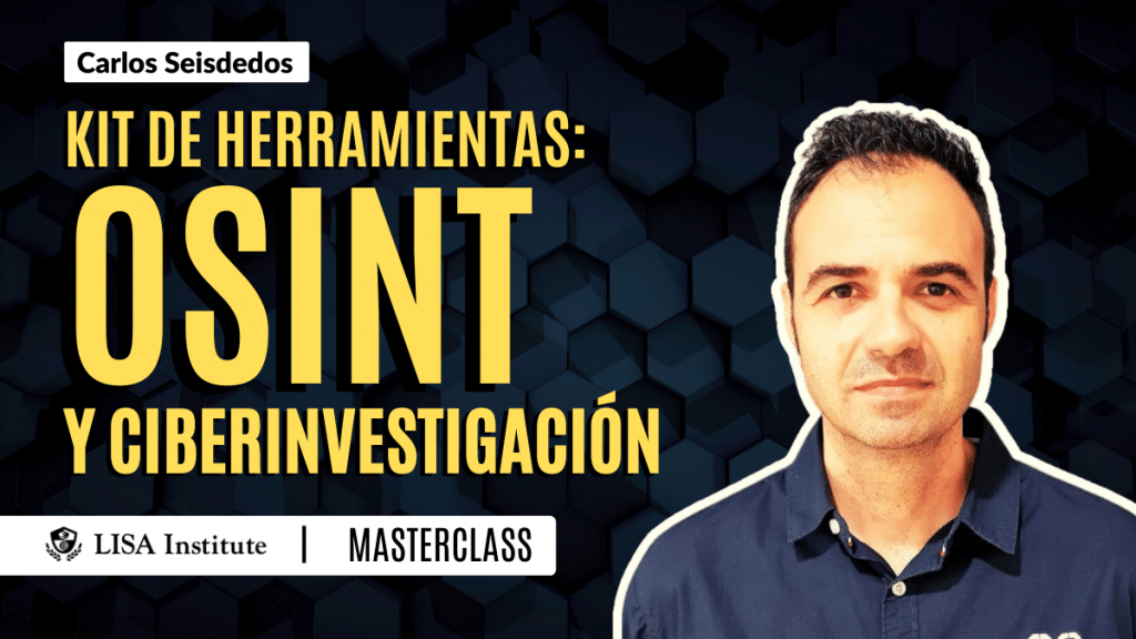 Masterclass | Kit de Herramientas de OSINT y Ciberinvestigación - LISA News